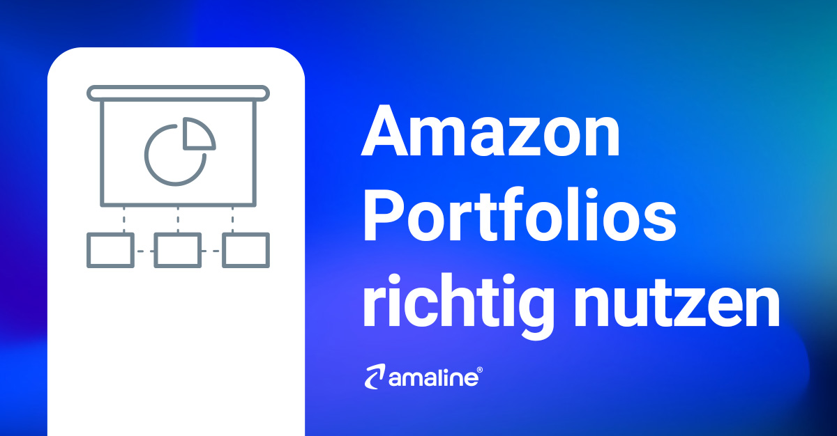 Amazon Portfolios für Sponsored Ads richtig nutzen